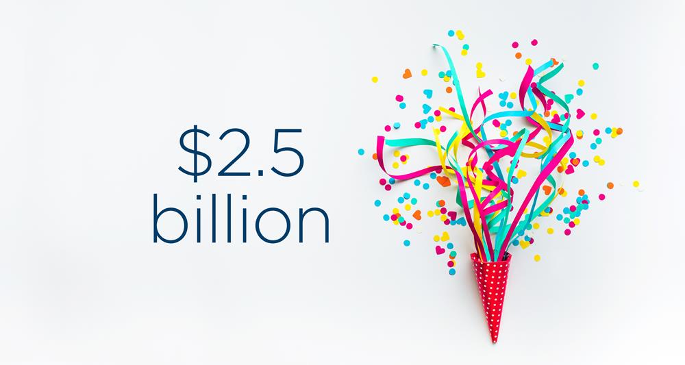 $2.5 Billion Never Looked Better